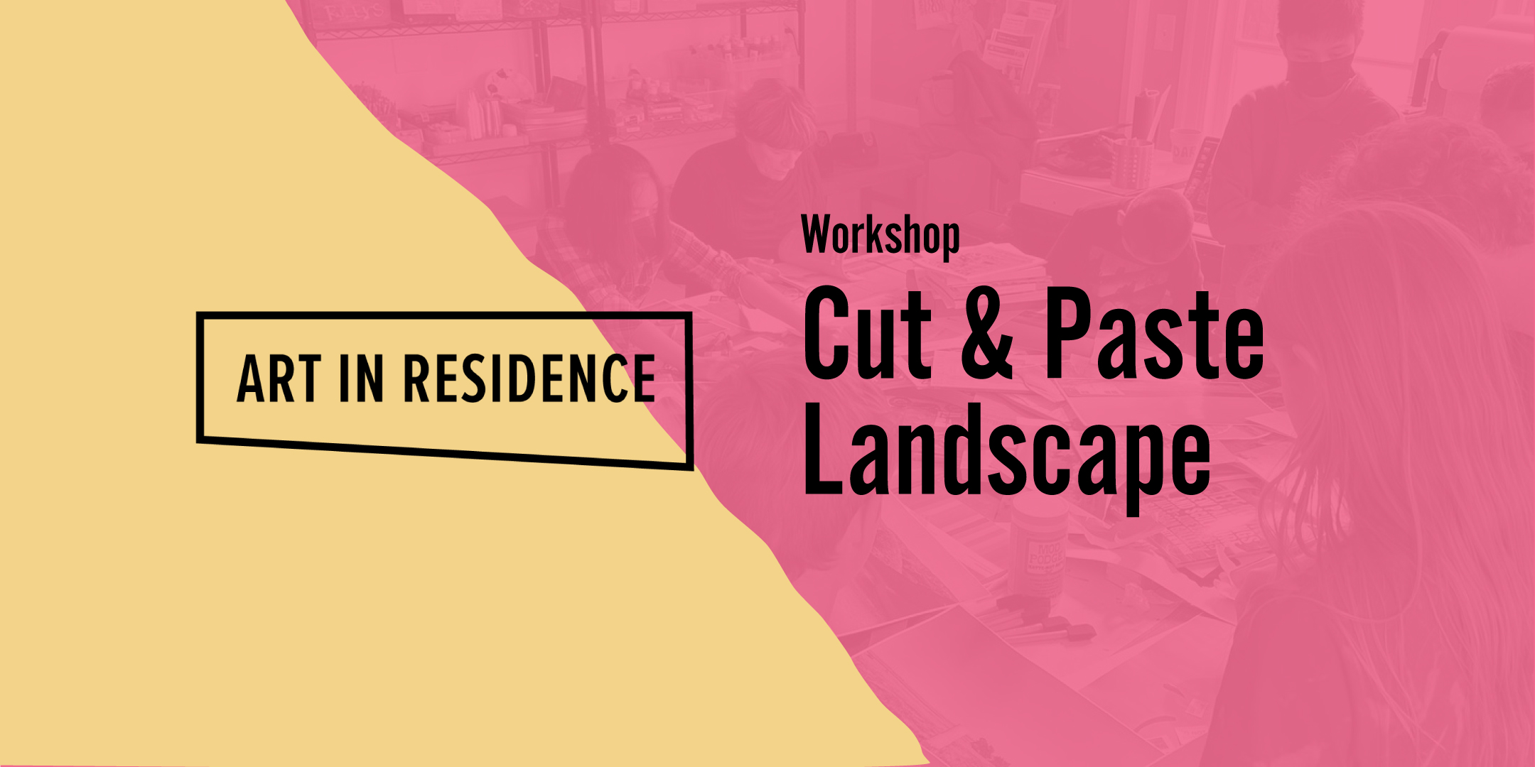 Cut & Paste Landscapes - Art In Residence